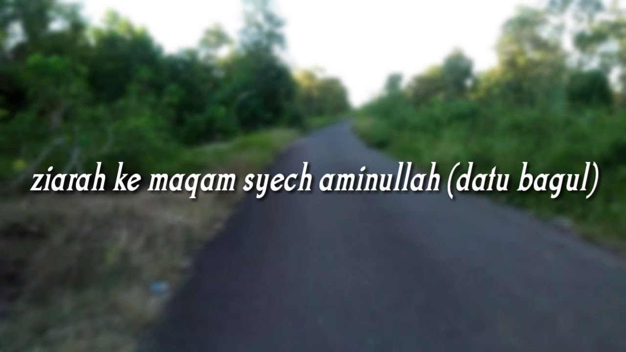 Ziarah ke Datu bagul (syech aminullah) - YouTube
