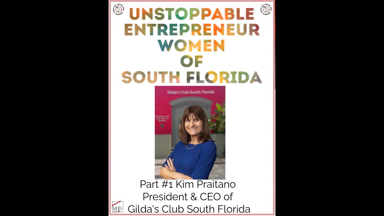 UNSTOPPABLE WOMEN: Kim Praitano, CEO of Gilda's Club South Florida ...