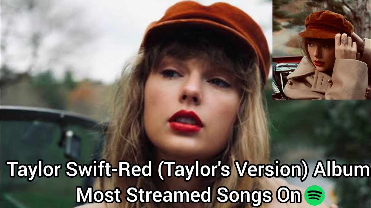 Taylor Swift-Red (Taylor's Version) Album Most Streamed Songs On ...