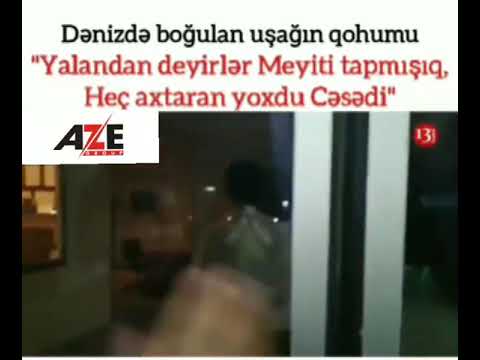 YALANDAN DEYİRLƏR MEYİTİ TAPMIŞIQ, HEÇ CƏSƏDİ AXTARAN YOXDUR