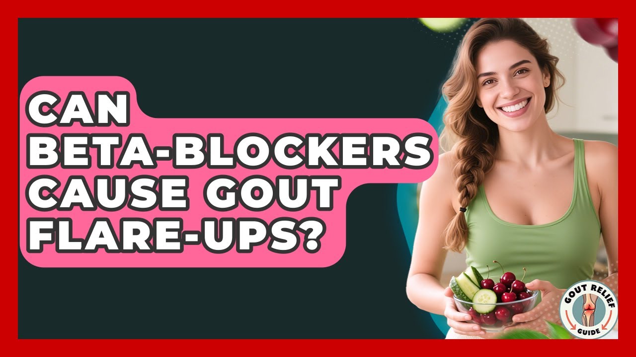 Can Beta-blockers Cause Gout Flare-ups? - Gout Relief Guide - YouTube