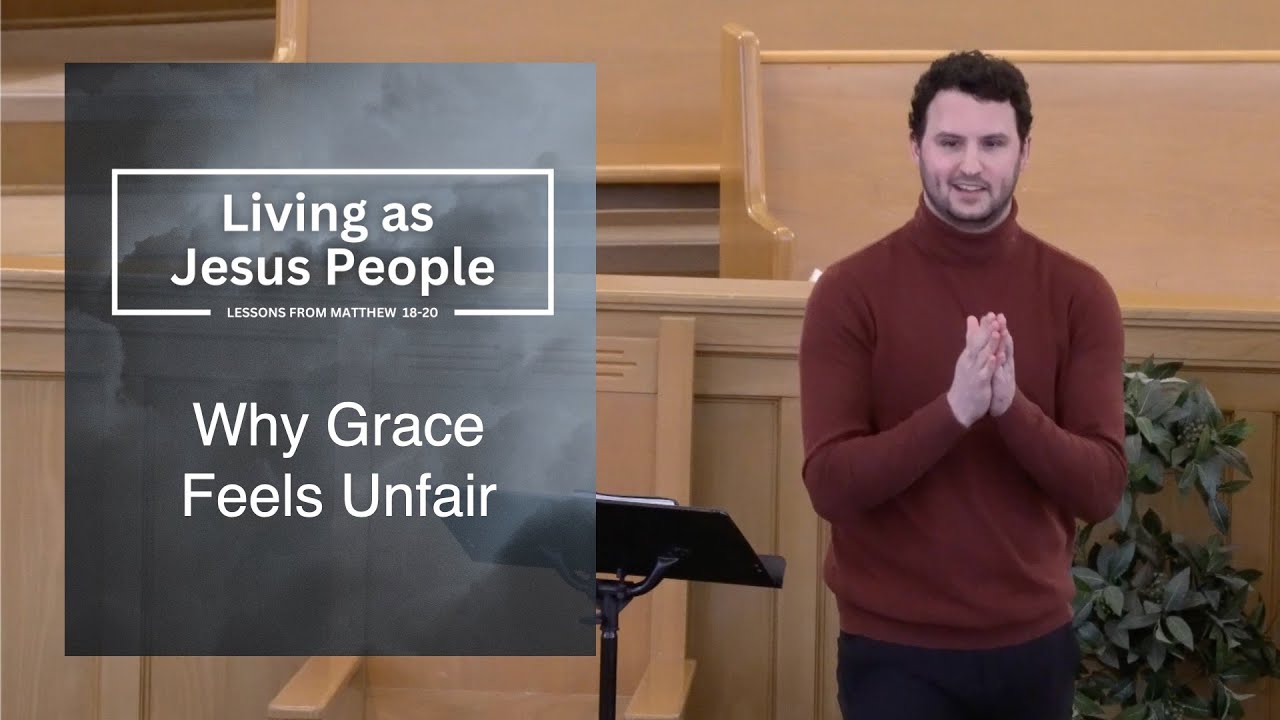 Why Grace Feels Unfair || Matthew 20:1-16 || Living as Jesus People ...