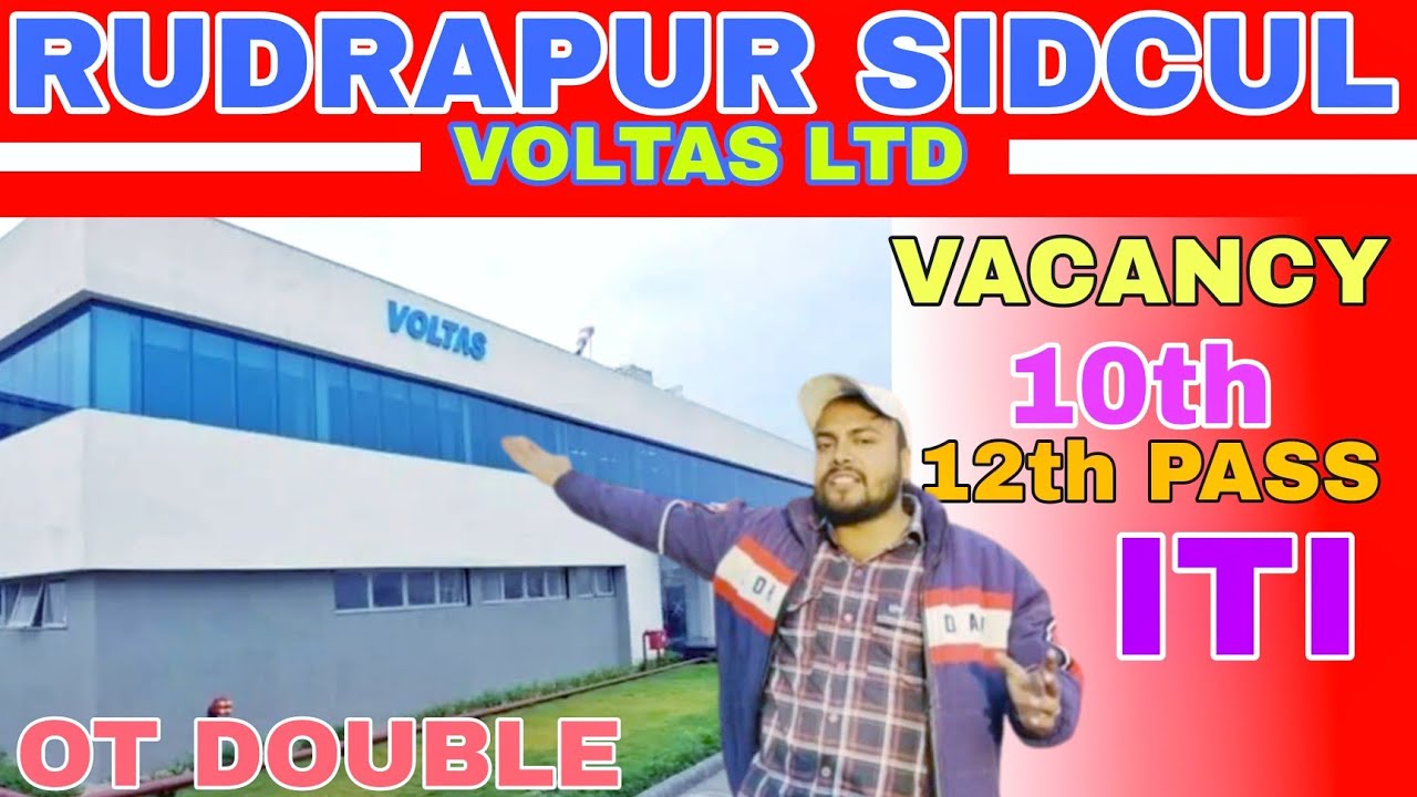 VOLTAS LTD VACANCY IN RUDRAPUR SIDCUL SECTOR 9 | 10th 12th pass ITI ...