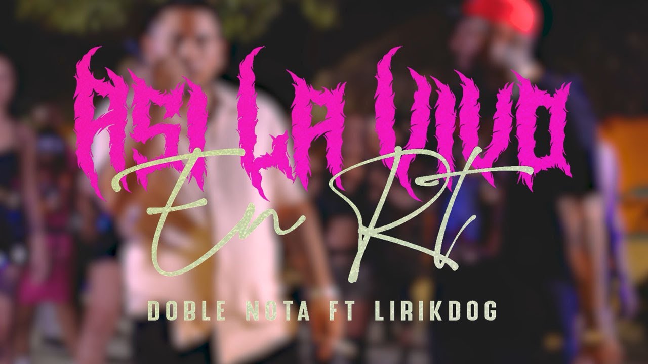 Doblenota ft Lirik dog - Asi la vivo en RT ( video oficial ) - YouTube