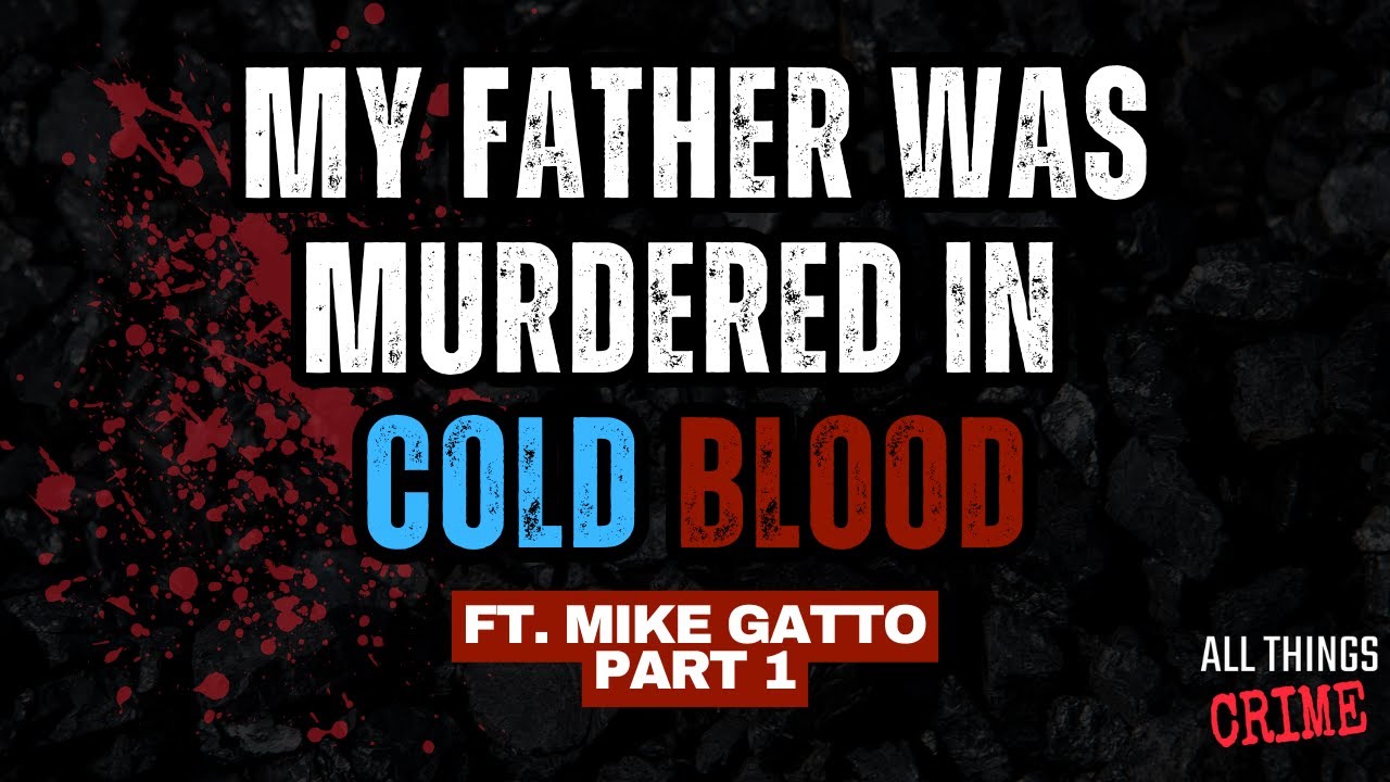 My Father Was Murdered In Cold Blood - Ft. Mike Gatto Part 1 - YouTube