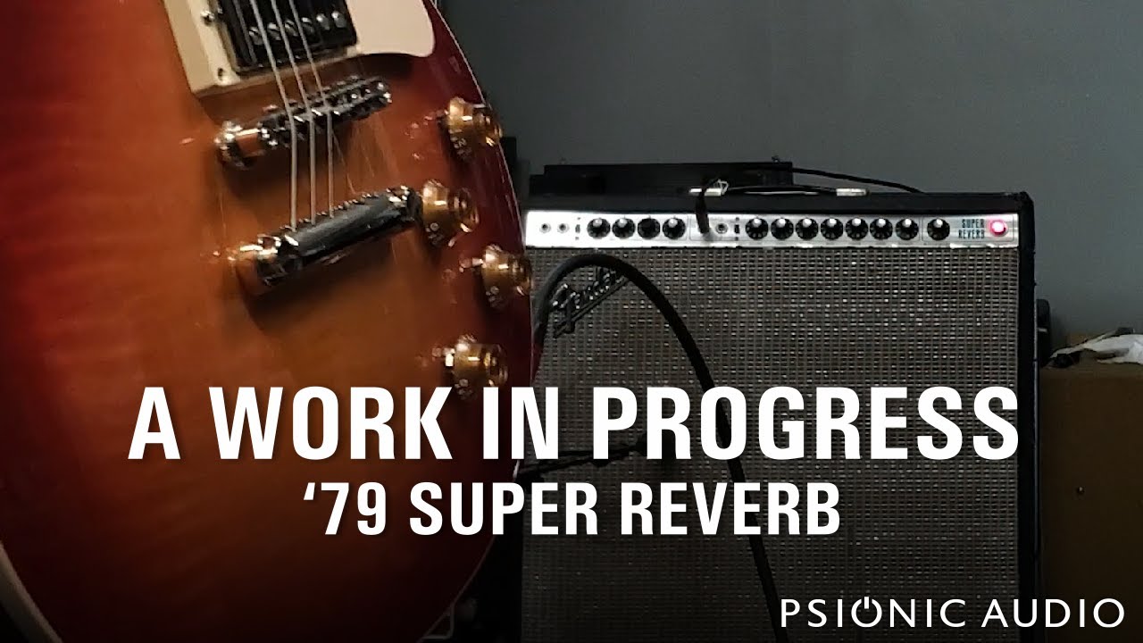 A Work in Progress | '79 Super Reverb - YouTube