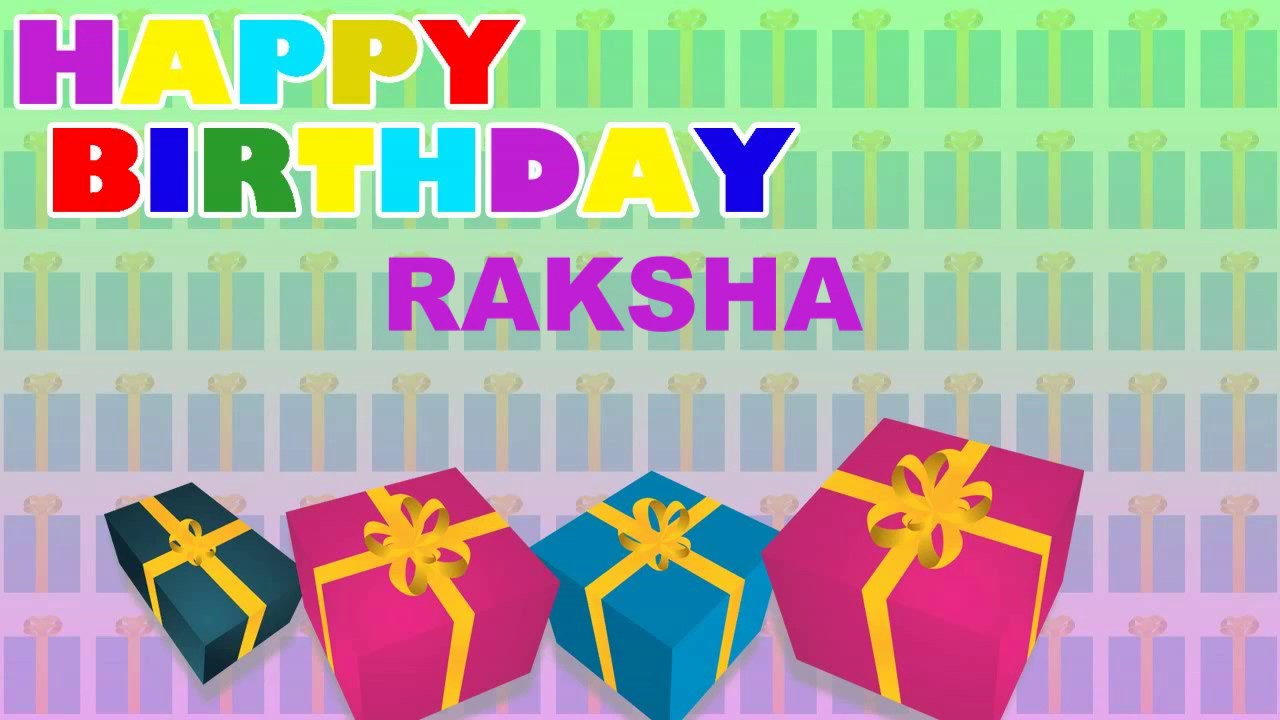 Raksha - Card - Happy Birthday - YouTube