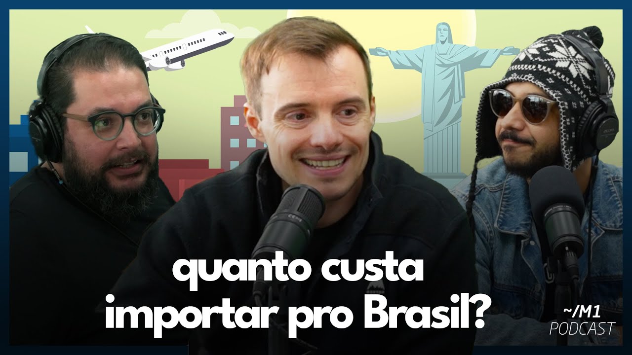 Quanto custa importar pro Brasil? | ~/M1 Podcast - YouTube