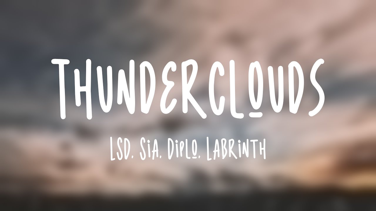 Thunderclouds - LSD, Sia, Diplo, Labrinth Lyric Music 🪳 - YouTube