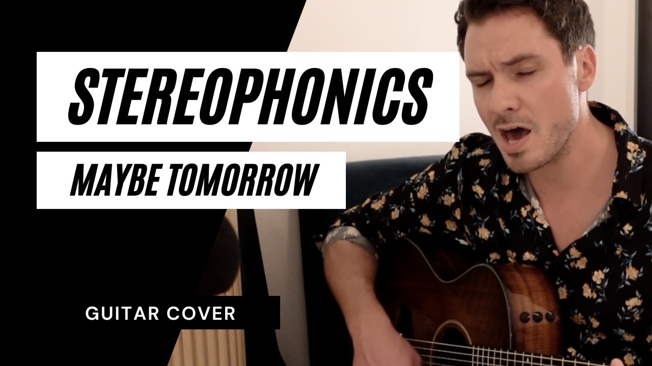Stereophonics - Maybe Tomorrow (Acoustic Guitar Cover) - YouTube