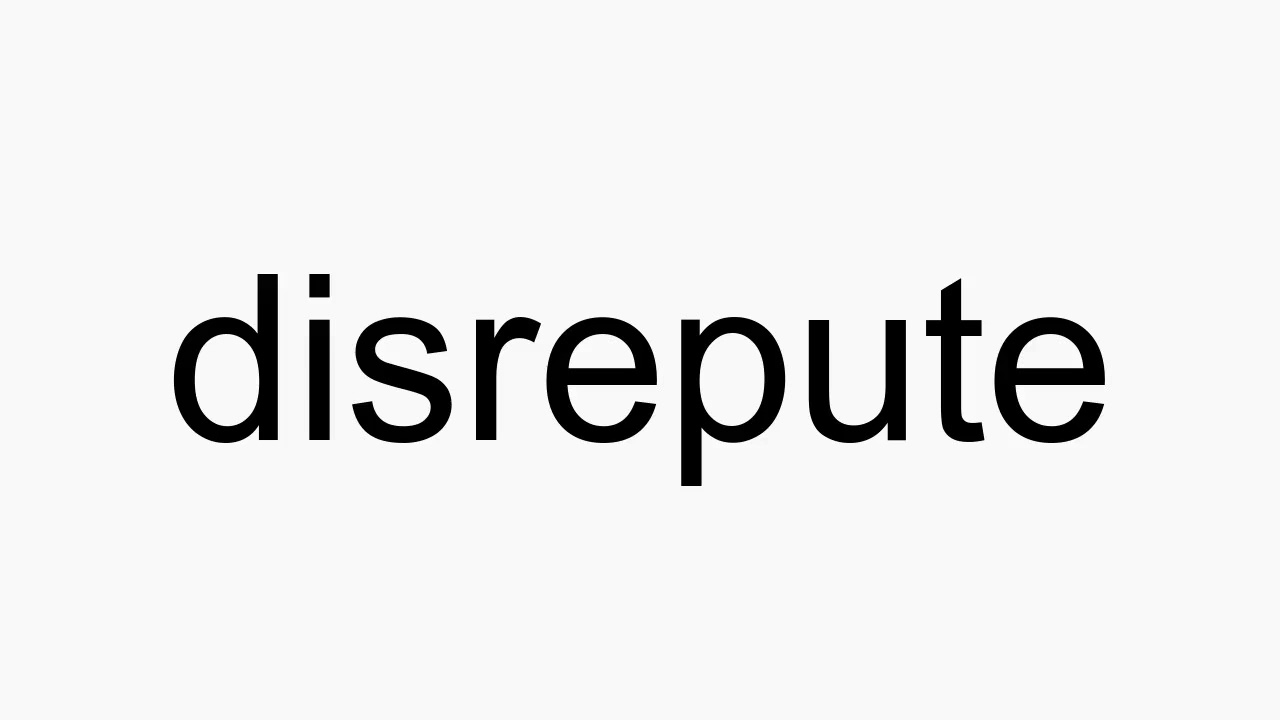 How to pronounce disrepute - YouTube