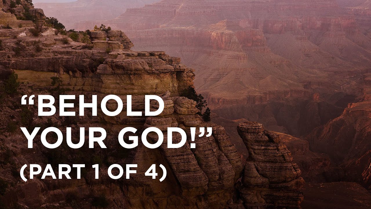 “Behold Your God!” (Part 1 of 4) — 01/07/2022 - YouTube