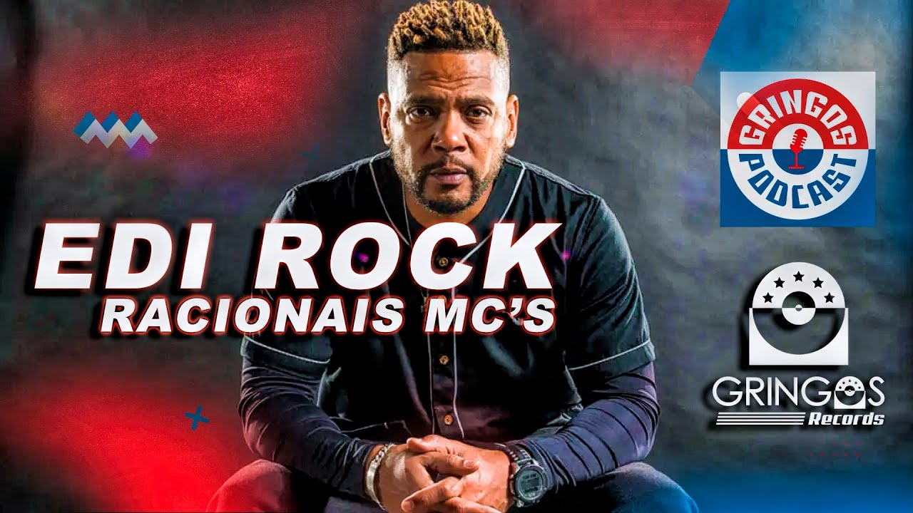 Edi Rock (Racionais MC's) - Gringos Podcast 22/03/23 - YouTube