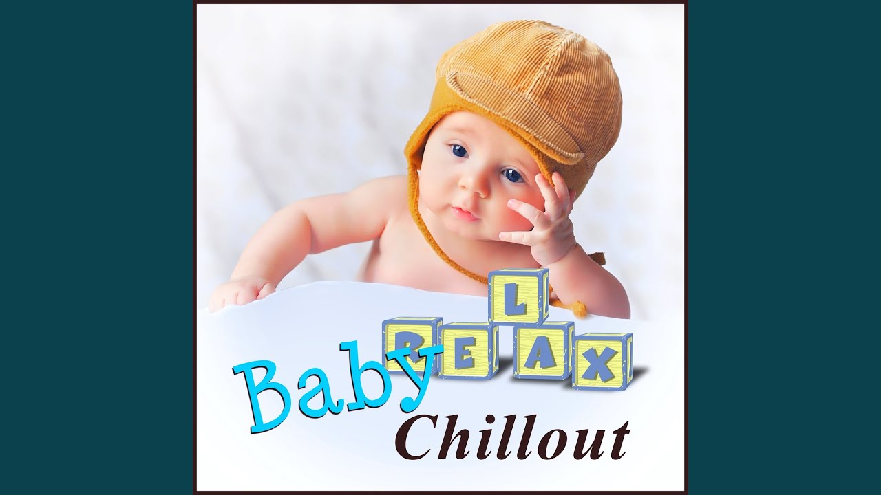 Baby Chill Out Music - YouTube