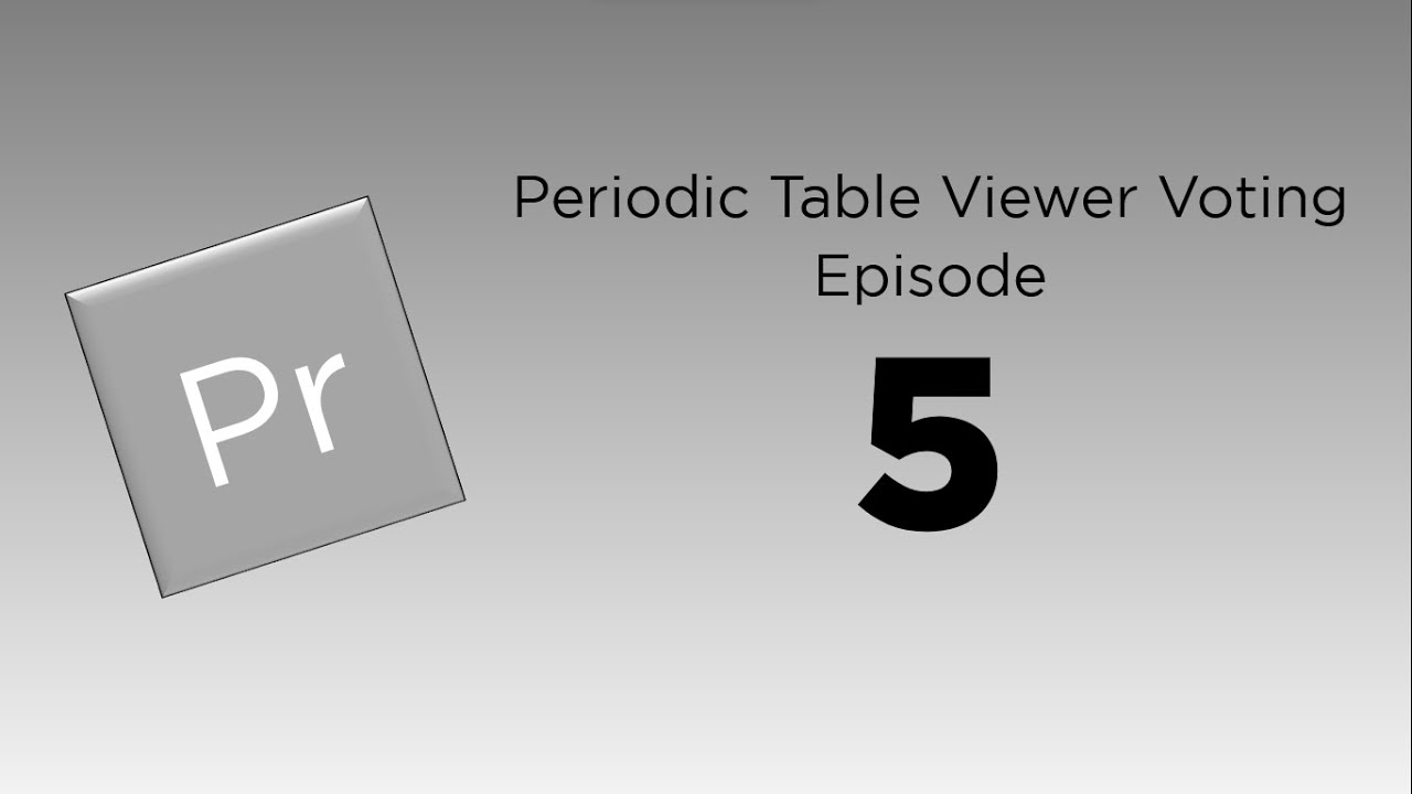 Periodic Table Viewer Voting (Episode 5) - YouTube