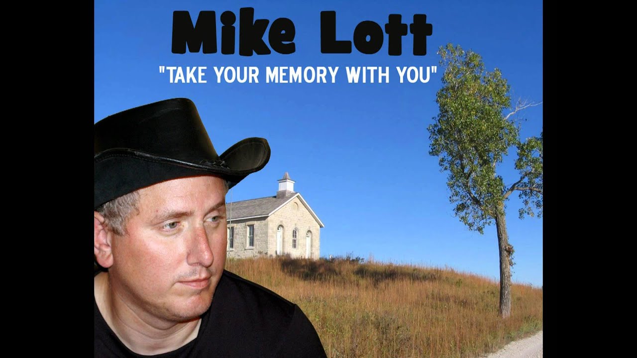 Mike Lott - Take Your Memory With You - YouTube