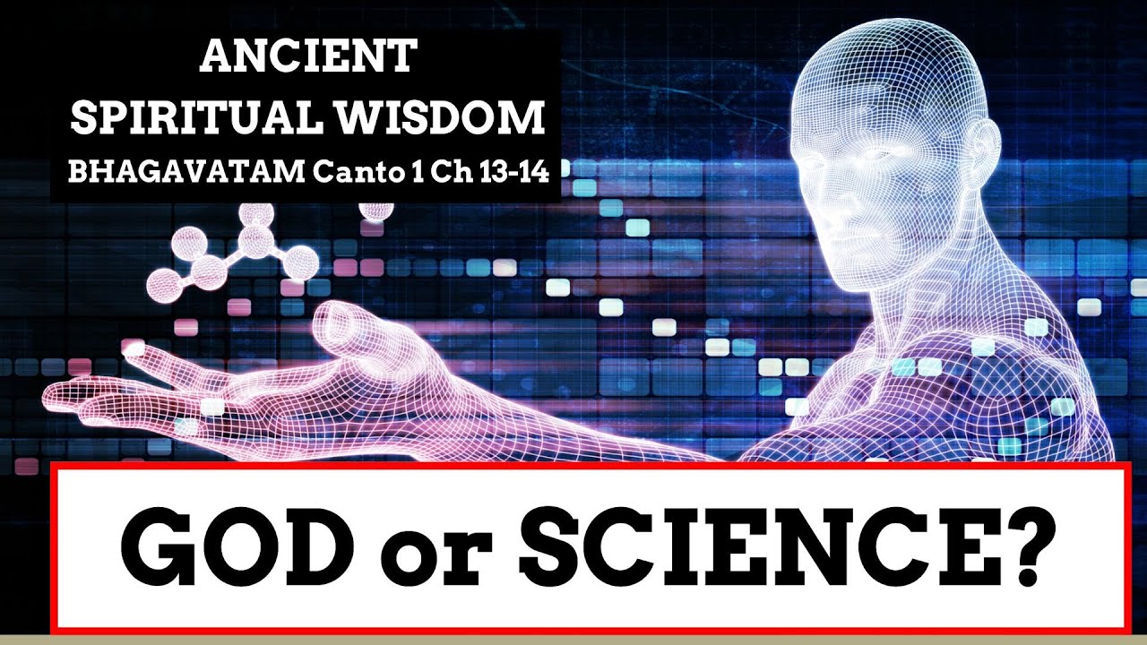 God or Science? (Bhagavatam 1.13-14) - YouTube
