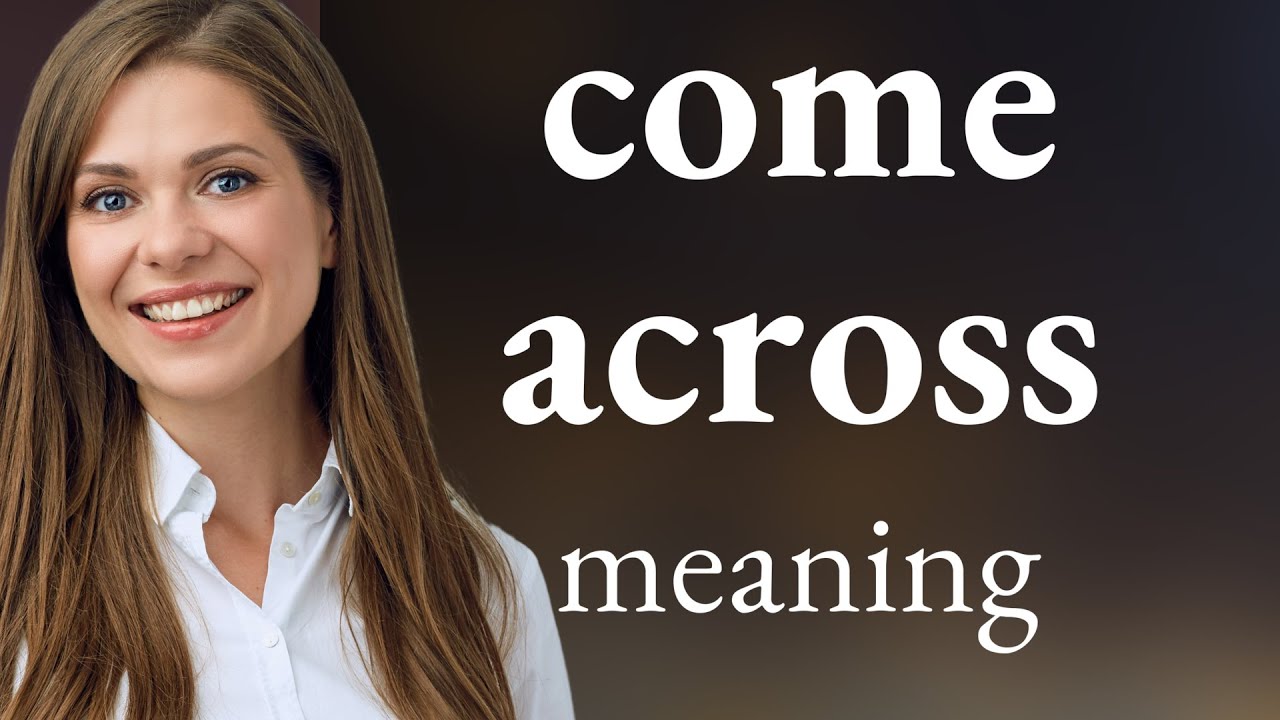 Understanding "Come Across": Exploring English Phrases - YouTube