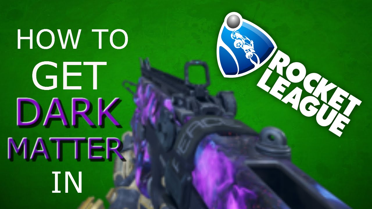 HOW TO GET DARK MATTER IN ROCKET LEAGUE+GAMEPLAY!!! - YouTube