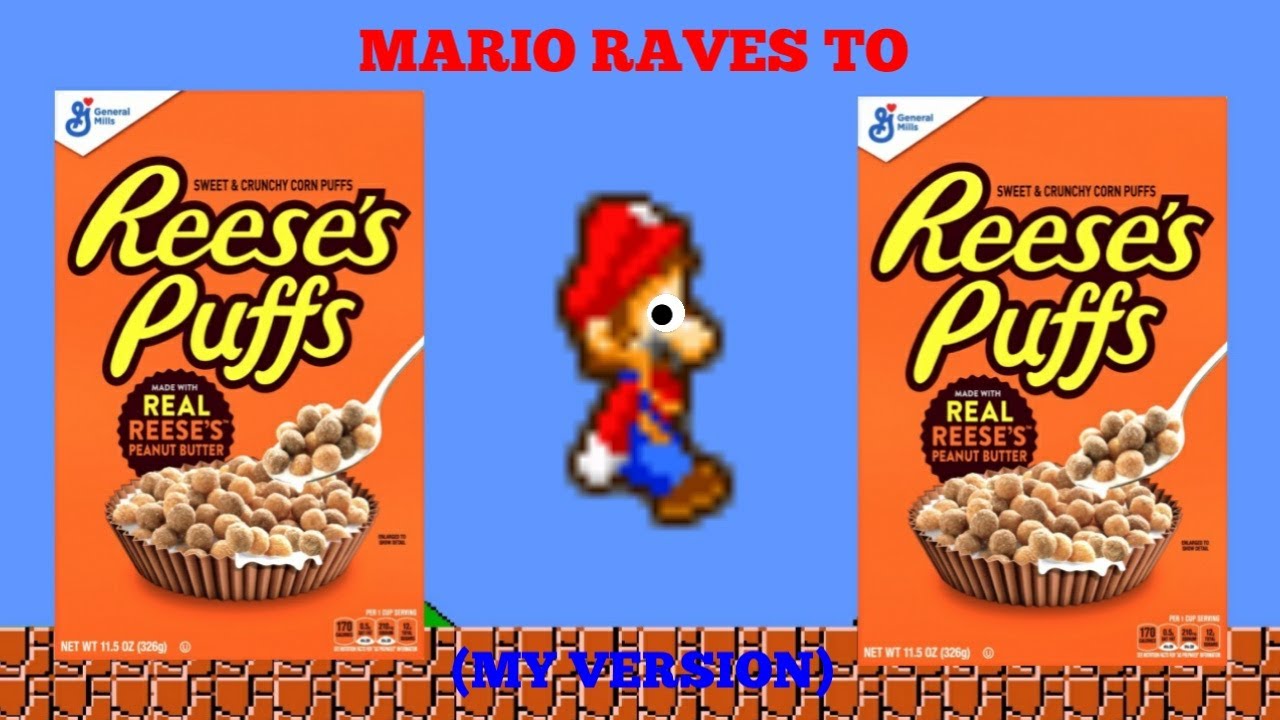 Mario Raves to Reese's Puffs (My Version) - YouTube