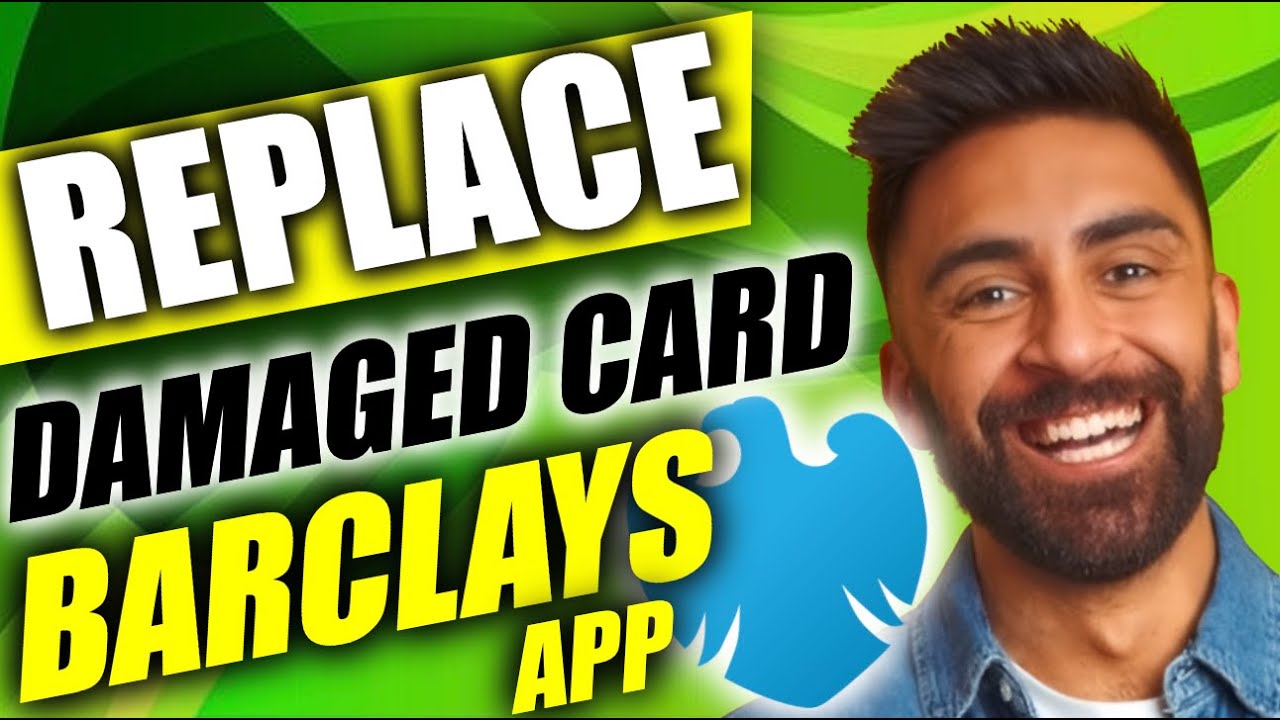 How to Replace a Damaged Debit Card on the Barclays App - YouTube