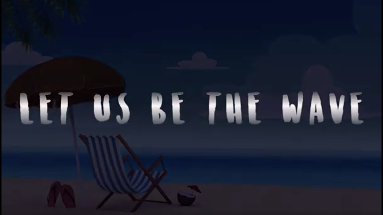 Let Us Be the Wave Lyric Video - YouTube