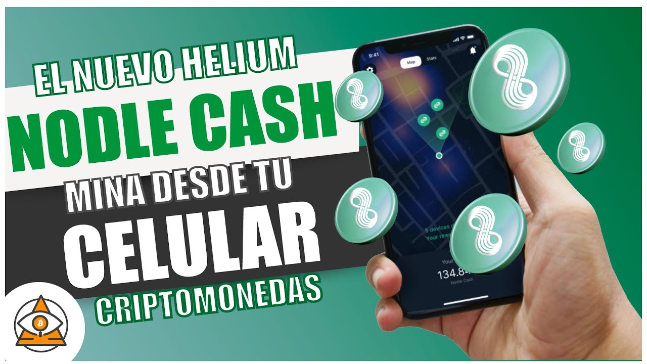 🔥NODLE CASH | COMO MINAR CRIPTOMONEDAS CON EL CELULAR | EL NUEVO HELIUM ...