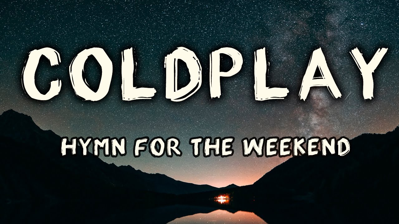 Coldplay - Hymn For The Weekend (Lyrics) - YouTube