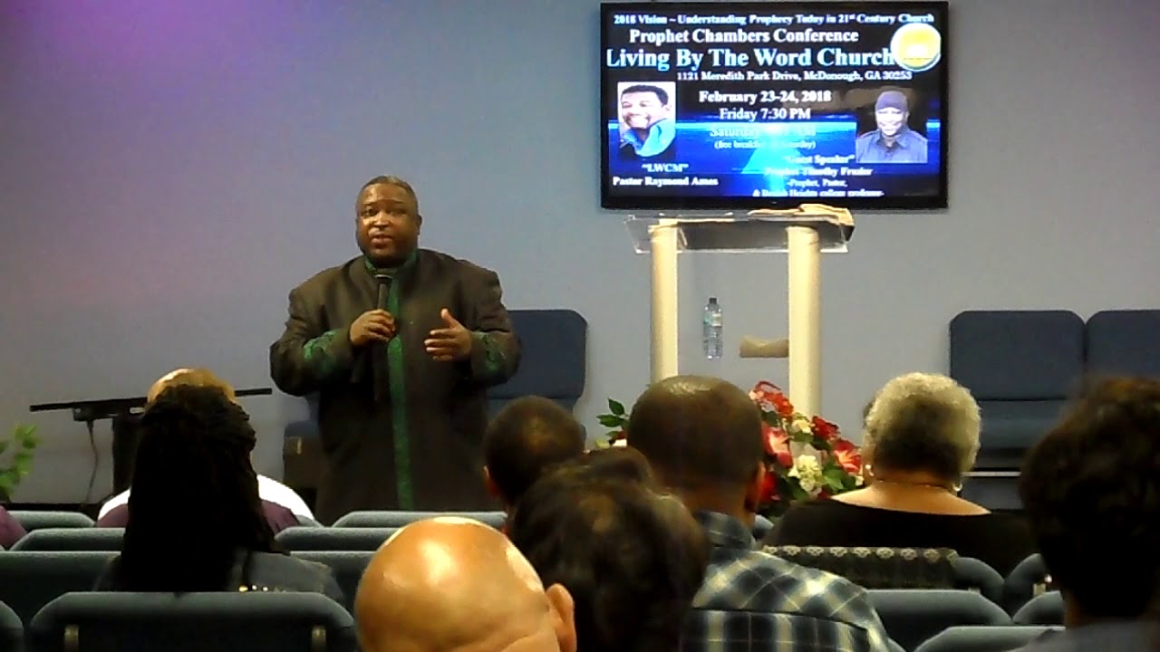 LWCM Prophet Chambers Conference, Prophet Timothy Frazier, 2.23.18 Day ...