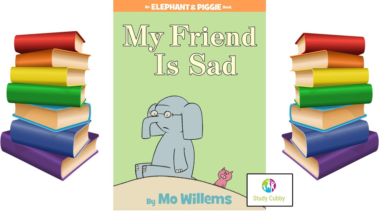"My Friend is Sad" by Mo Willems | Read Aloud by Study Cubby - YouTube