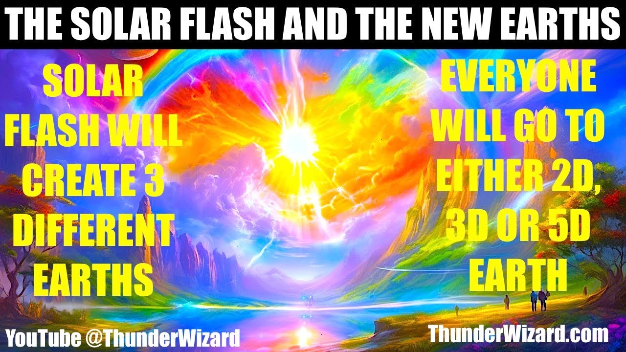 Solar Flash Will Create 3 Different Earths 2D, 3D and 5D - YOU MUST ...