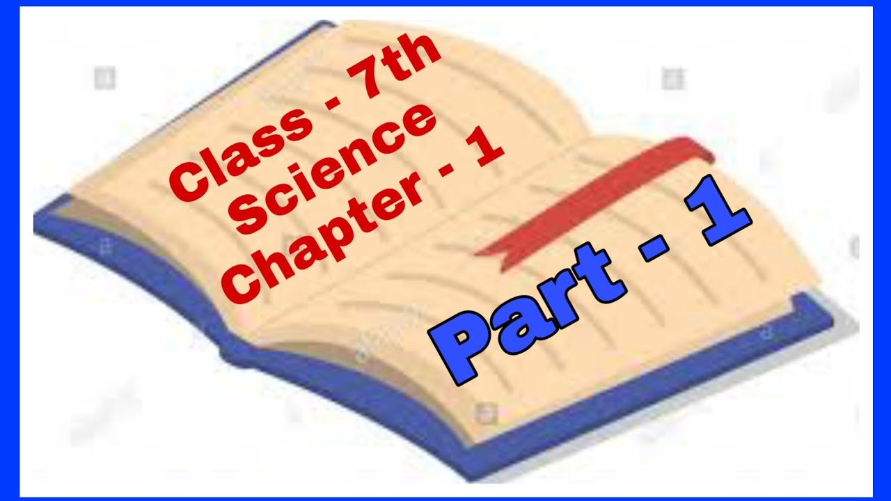 Part 1 Science Chapter 1 Class 7th YouTube part-1-science-chapter-1-class-7th-youtube