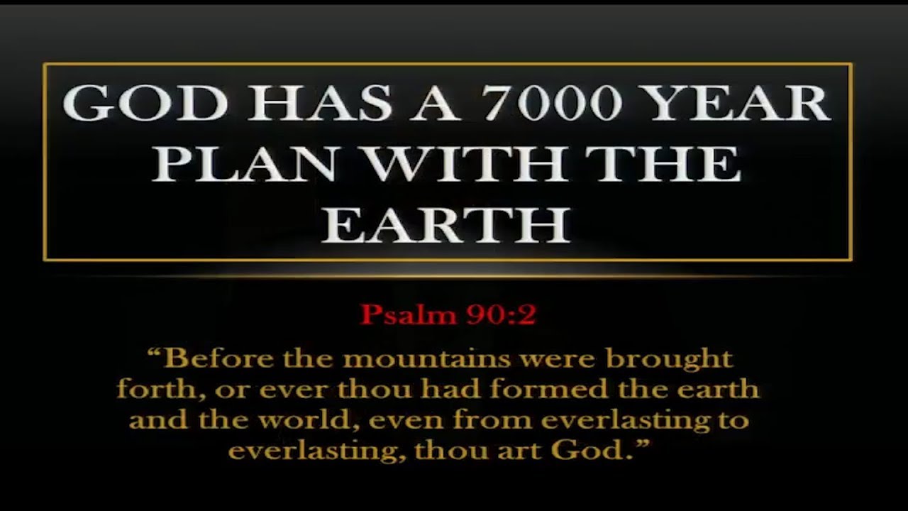Gods 7000 year Plan for the Earth - YouTube