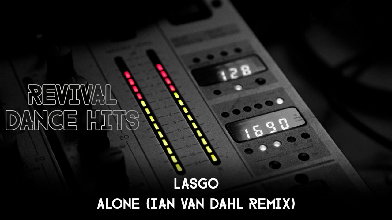 Lasgo - Alone (Ian Van Dahl Remix) [HQ] - YouTube Music