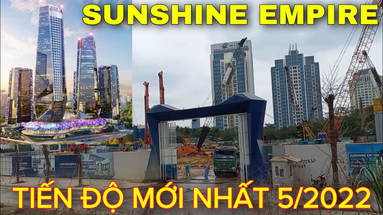 Cập nhật dự án Sunshine Empire Hà Nội tiến độ tháng 5/2022 - YouTube