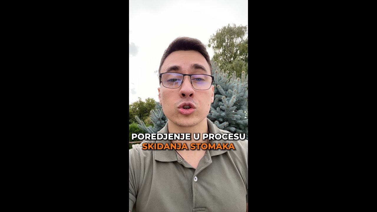 POREDJENJE U PROCESU SKIDANJA STOMAKA - YouTube