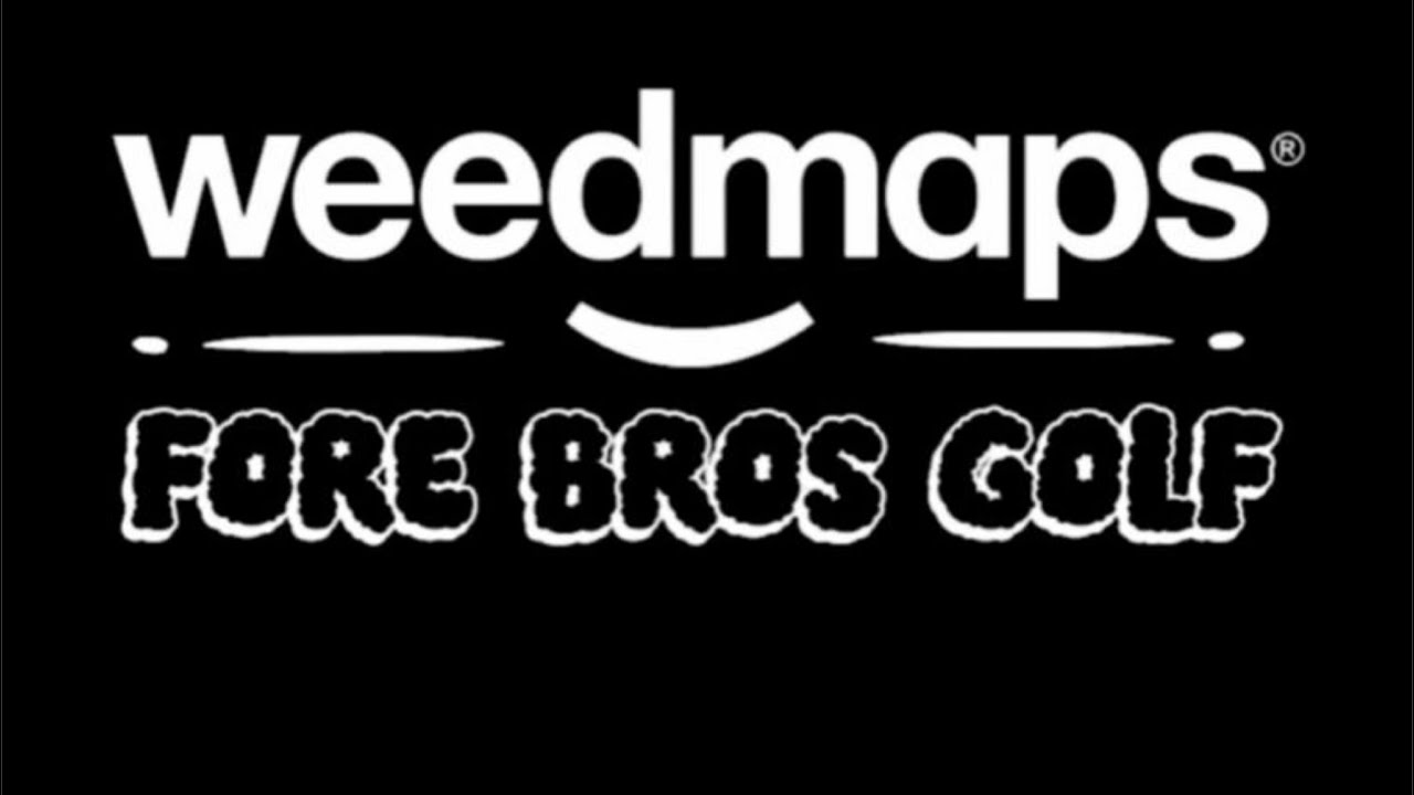 Weedmaps Invitational w/ Fore Bros Golf - YouTube