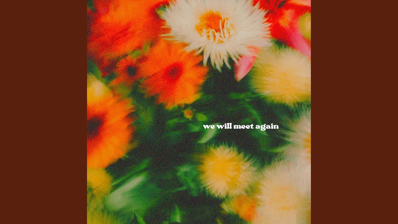 We Will Meet Again - YouTube