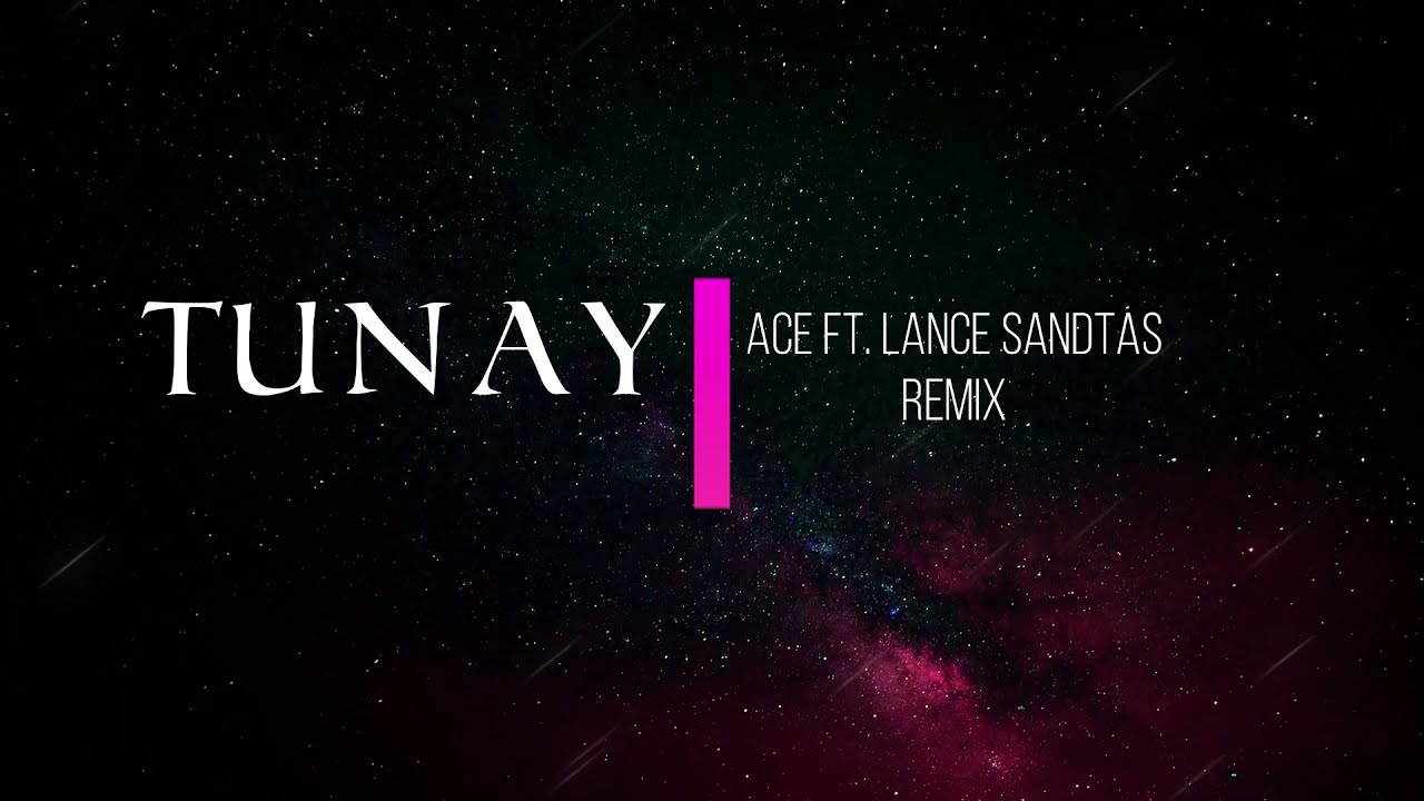 Tunay - Ace Ft. Lance Santdas (Remix) 💕 - YouTube