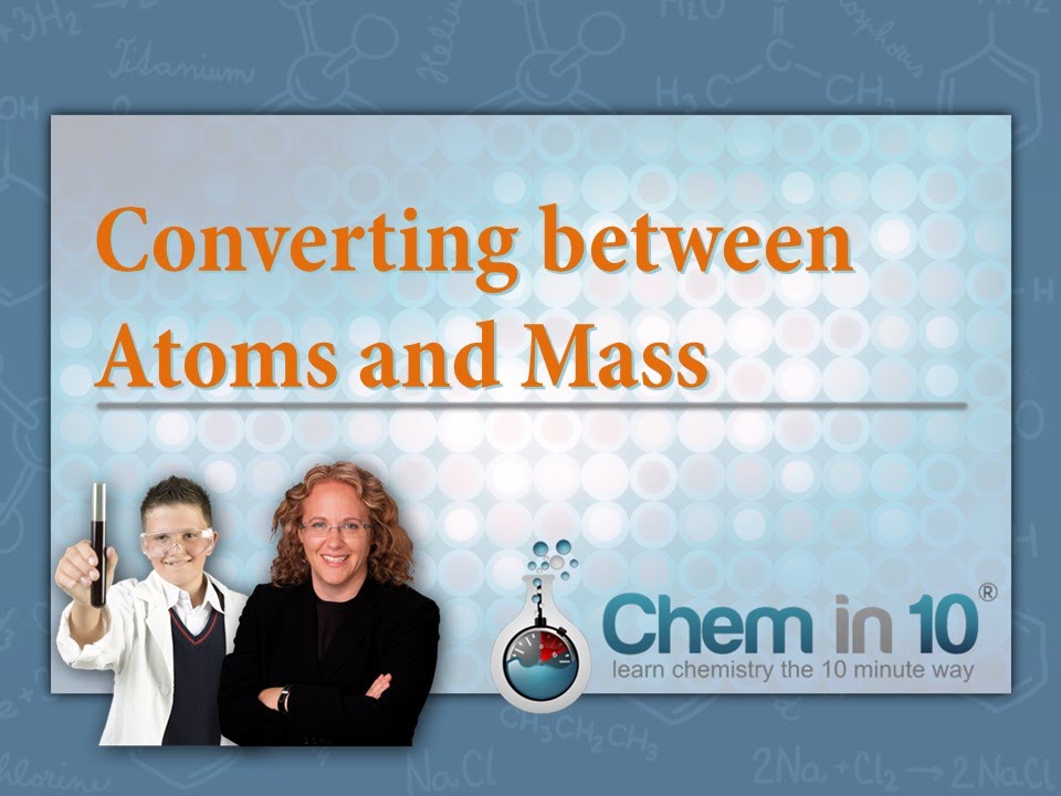 Stoichiometry Converting Between Atoms, Molecules and Mass | Chem in 10 ...