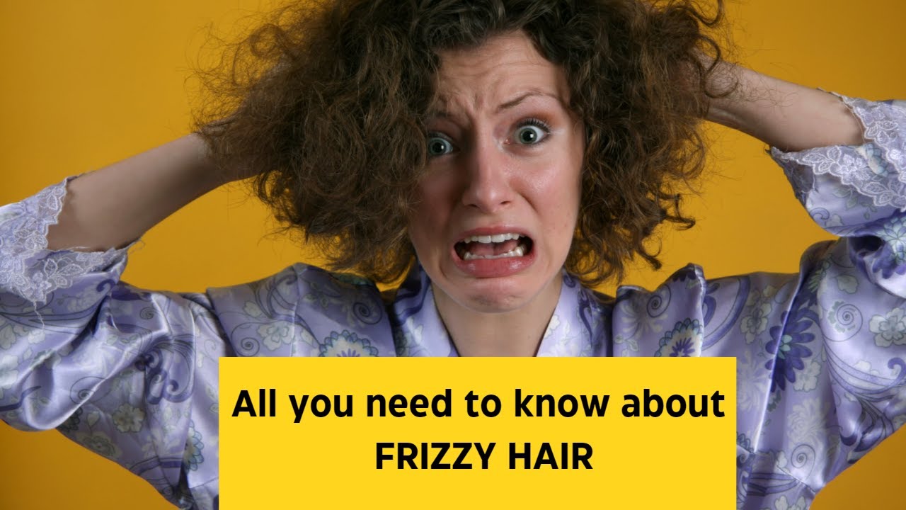 Say Goodbye to Frizz: A Comprehensive Guide to Combatting Frizzy Hair ...