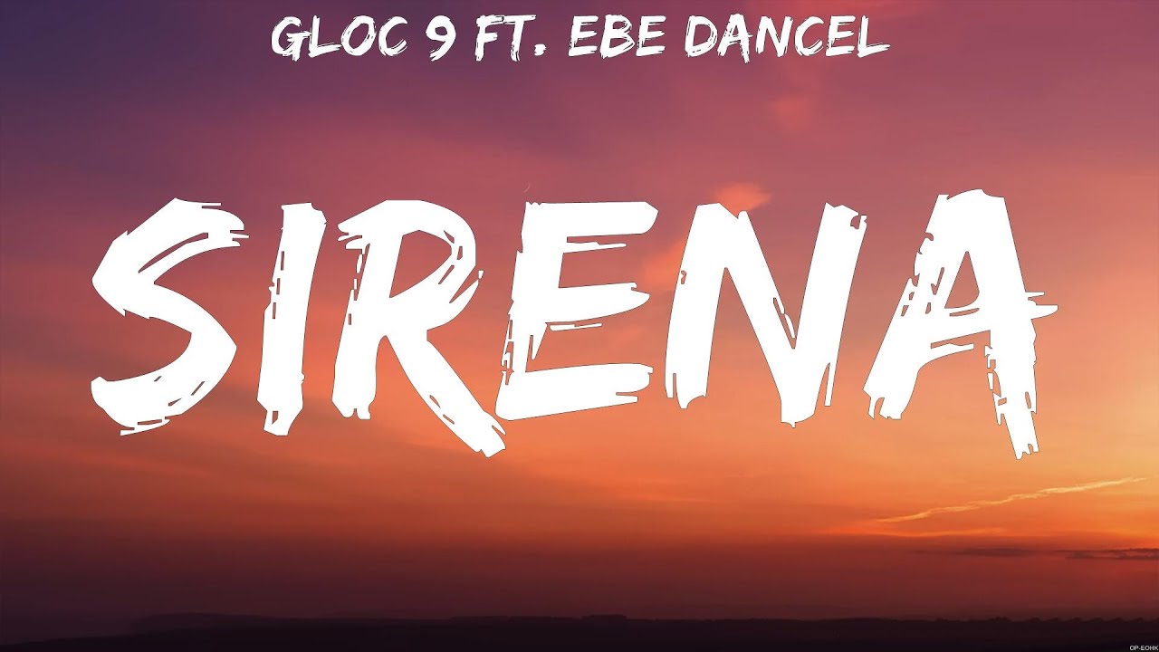 Gloc 9 ft. Ebe Dancel - Sirena (Lyrics) - YouTube