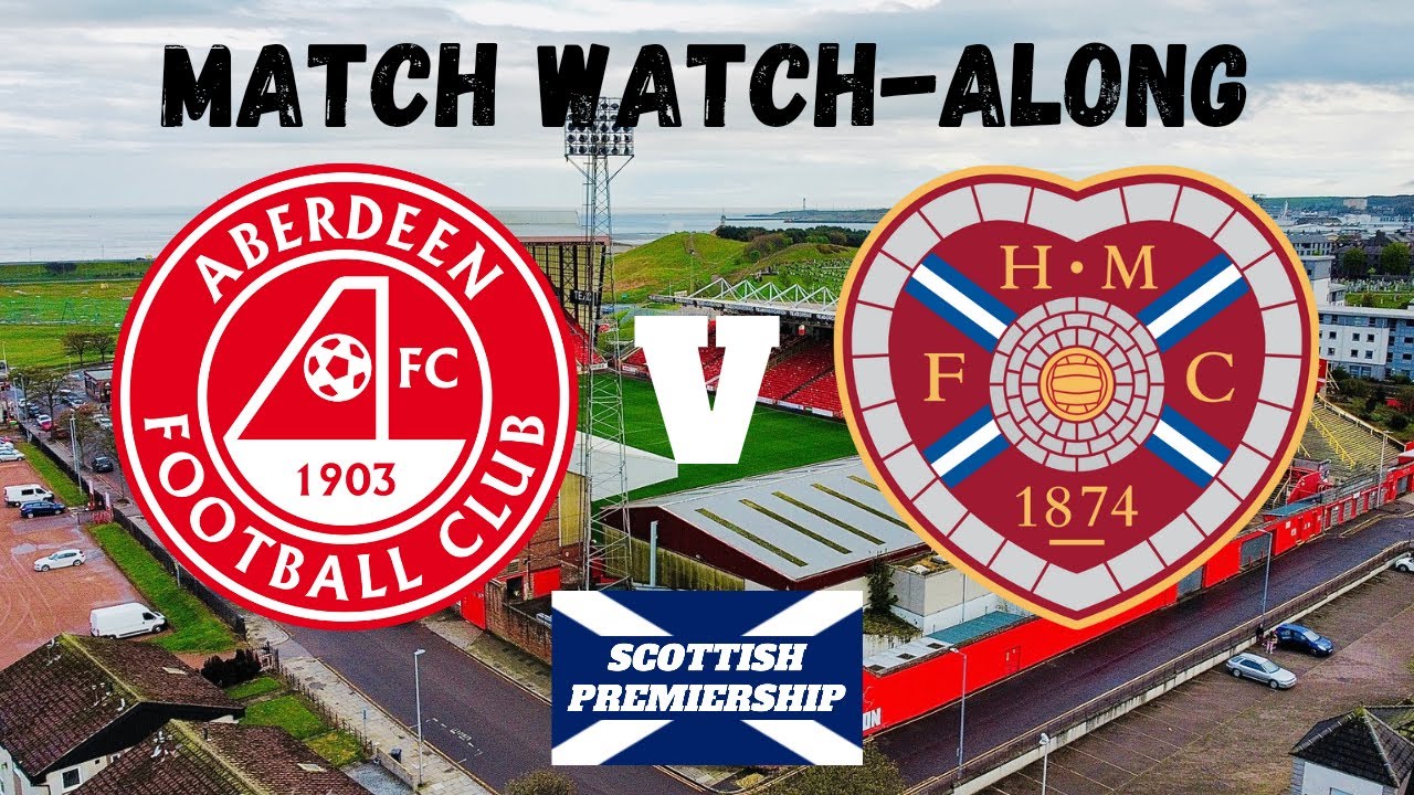 ABERDEEN vs HEARTS- Live Match Watch Along - YouTube
