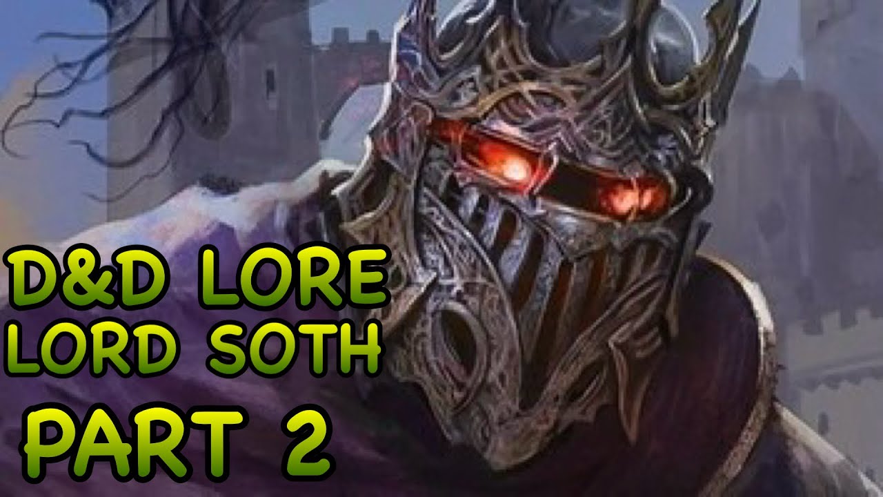 D&DLORE: LORD SOTH PART 2 - YouTube