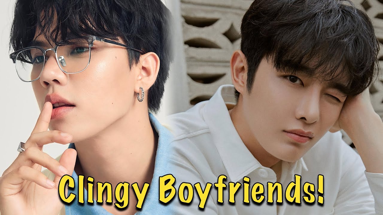 12 Most Clingy Boyfriends in BL Series! - YouTube