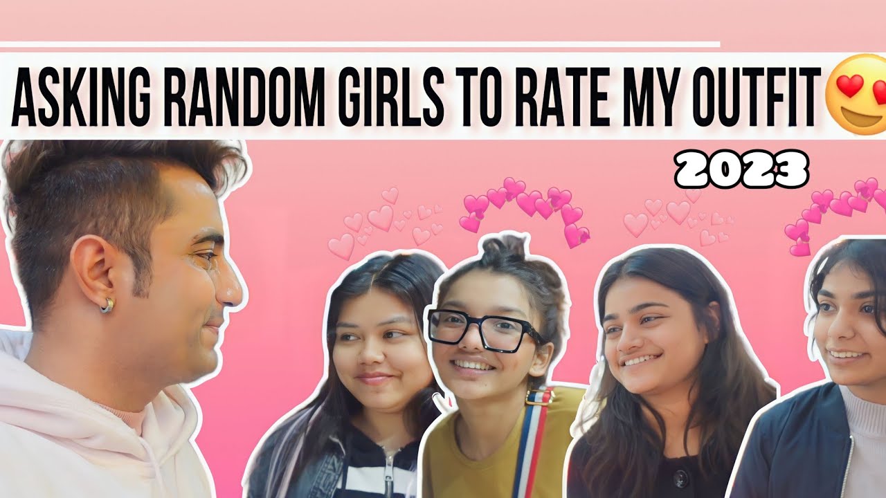 ASKING RANDOM GIRL TO RATE ME 0 -10 😍 | RATE MY OUTFIT CHALLENGE ...