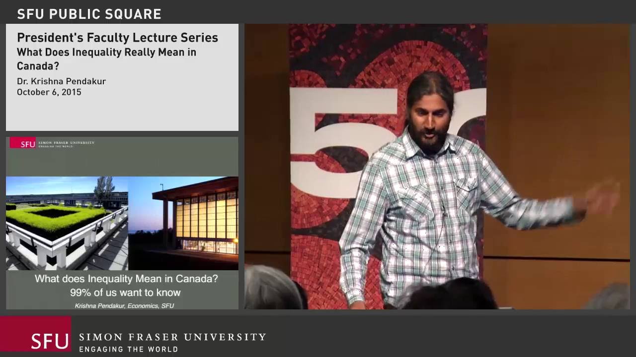 SFU President's Faculty Lecture: What Does Inequality Really Mean in ...