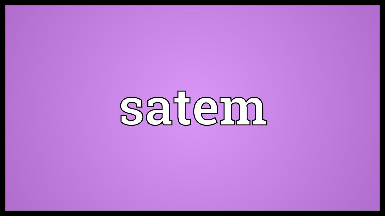 Satem Meaning - YouTube