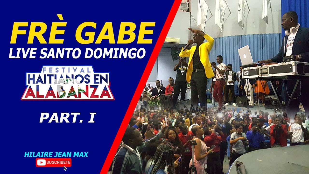 FRE GABE LIVE SANTO DOMINGO, Rep. Dom. POU PREMYE FWA - Mete Frè devan ...