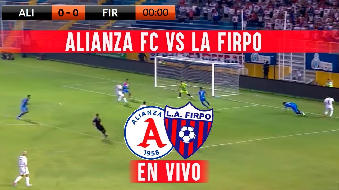 (EN VIVO) ALIANZA FC VS LA FIRPO COPA CENTROAMERICANA AGOSTO 2024 - YouTube